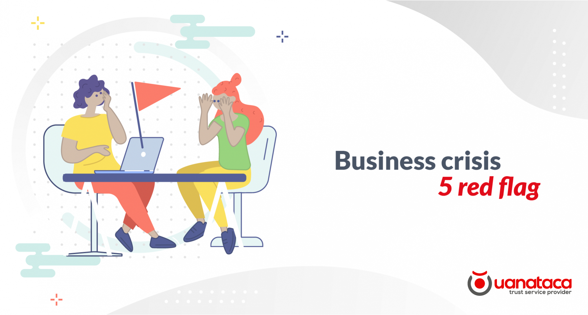 Do you recognise the 5 signs that your company is in crisis? | Uanataca