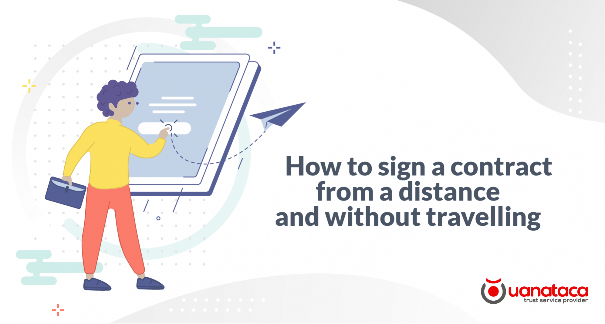 Signing contracts: keys to successful and effective digitisation | Uanataca