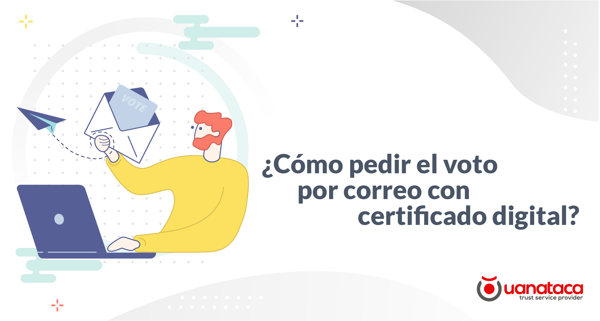 ¿Cómo pedir el voto por correo con certificado digital? | Uanataca