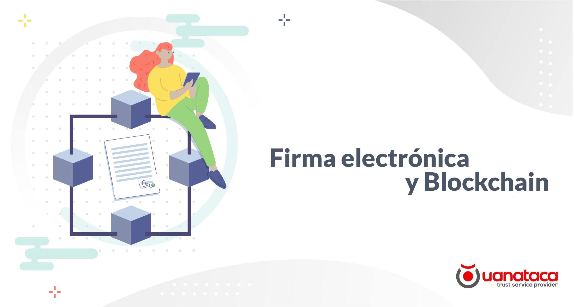 Firma electrónica y Blockchain: el ambicioso proyecto de Uanataca que ...