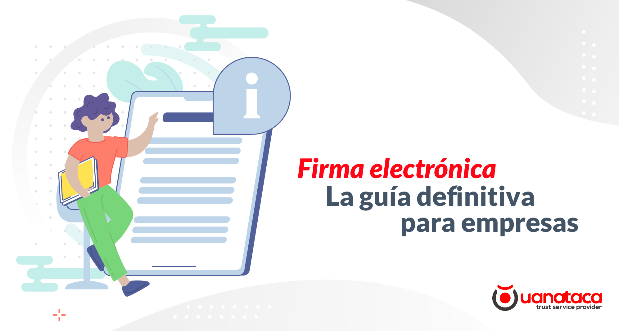 Firma electrónica. La guía definitiva para empresas | Uanataca