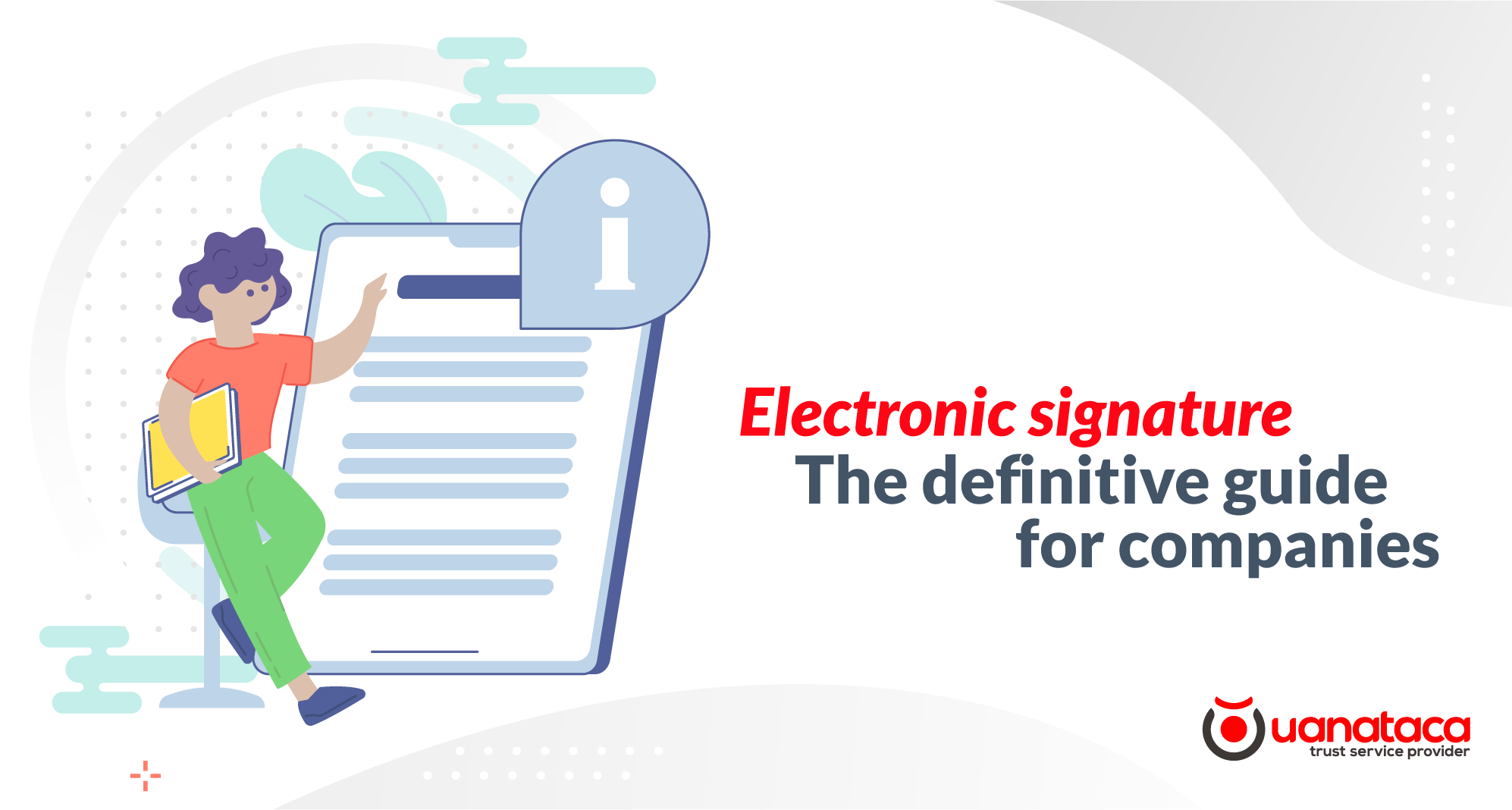 Electronic signature. The definitive guide for companies | Uanataca