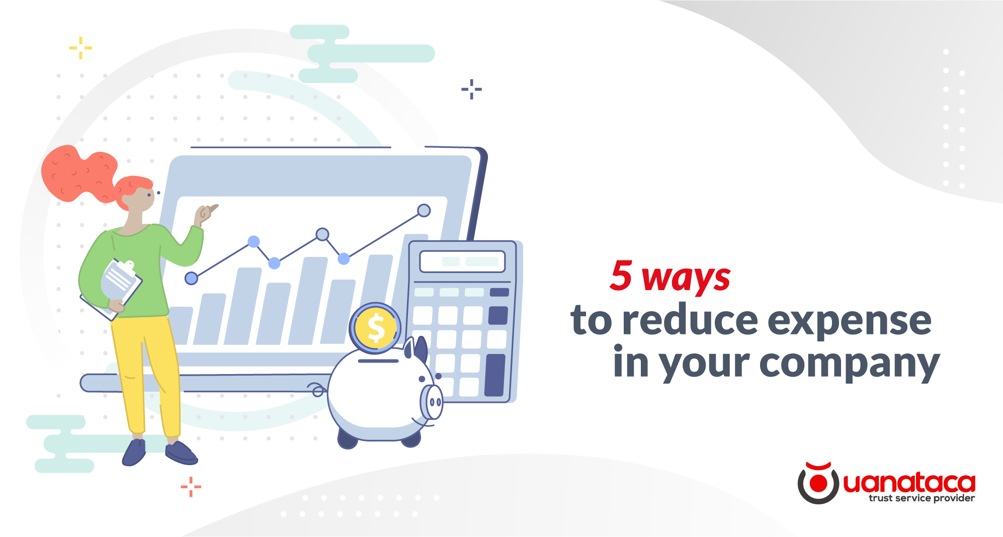 5 ways to reduce expenses in your company | Uanataca | Uanataca
