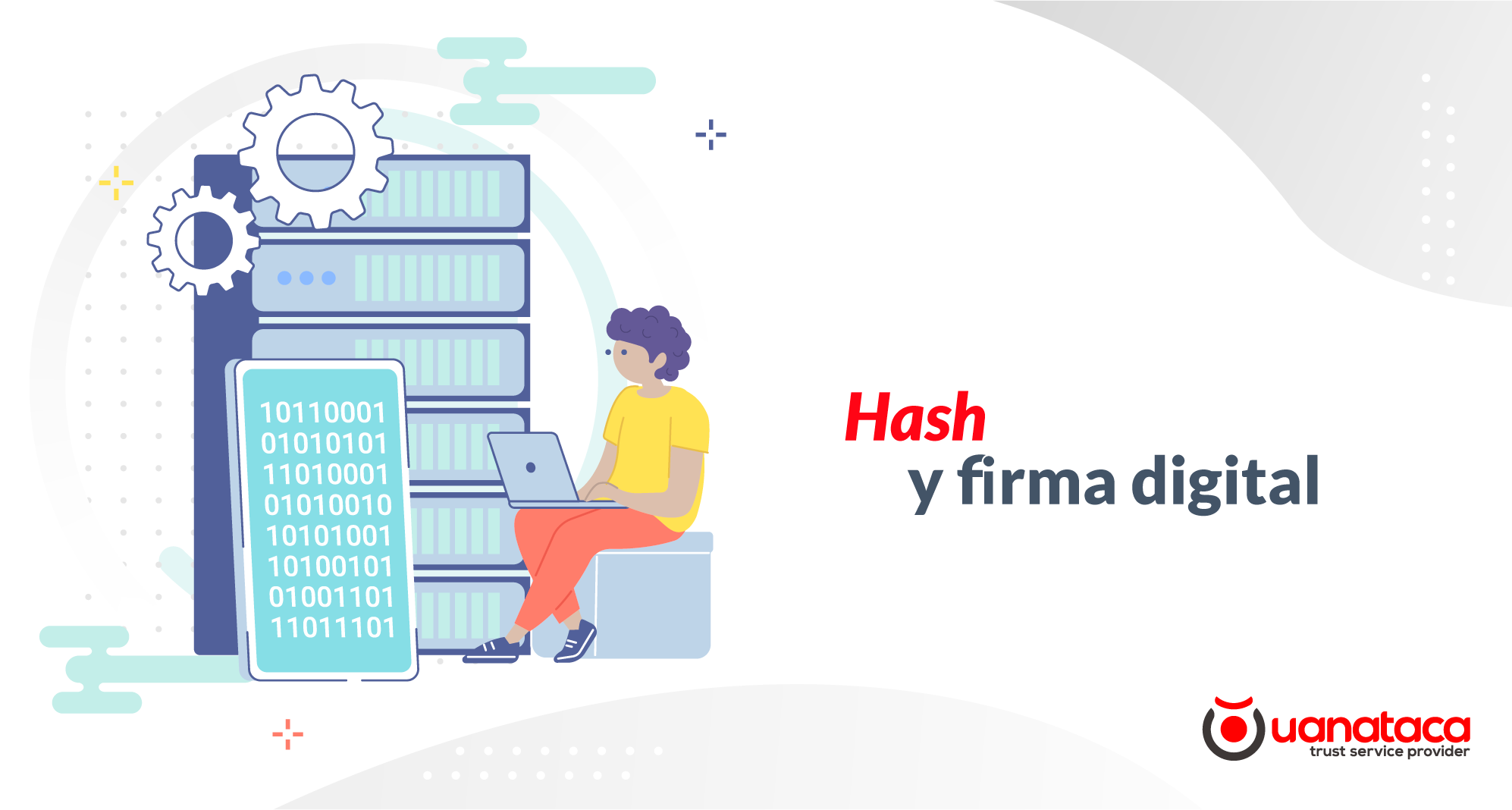 Qué es un hash y cuál es su rol en la firma digital | Uanataca