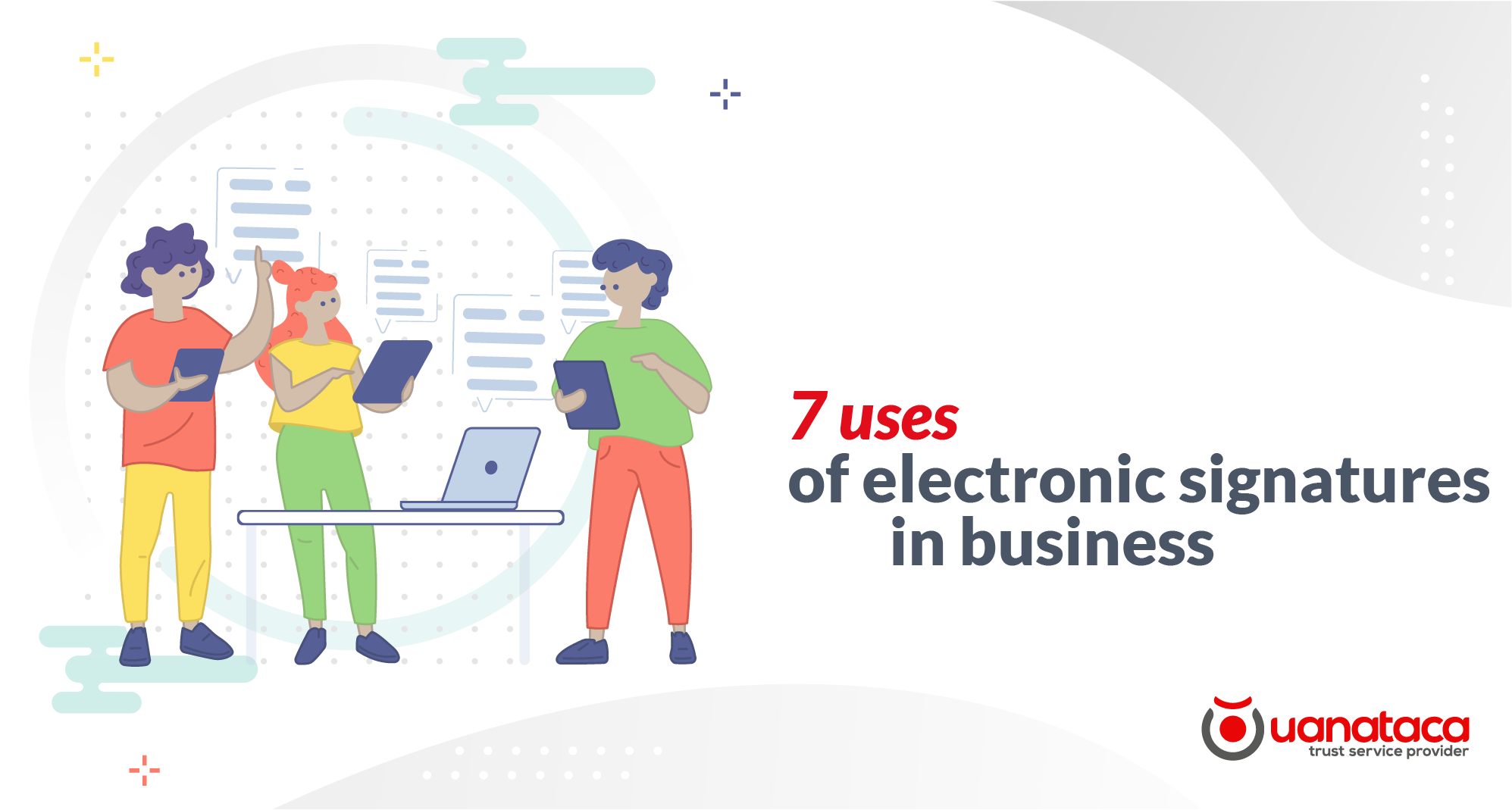 7 important digital signature uses in business | Uanataca
