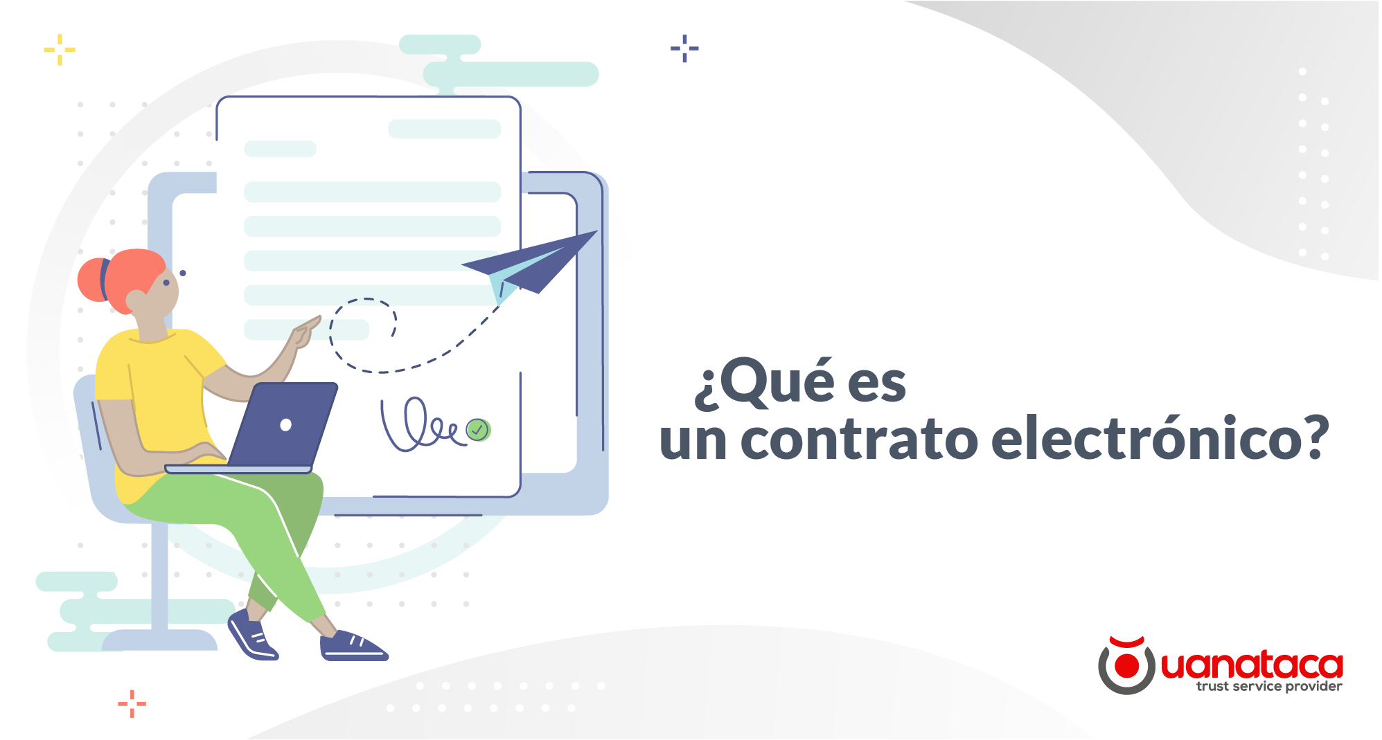 El contrato electrónico: todo lo que necesitas saber | Uanataca