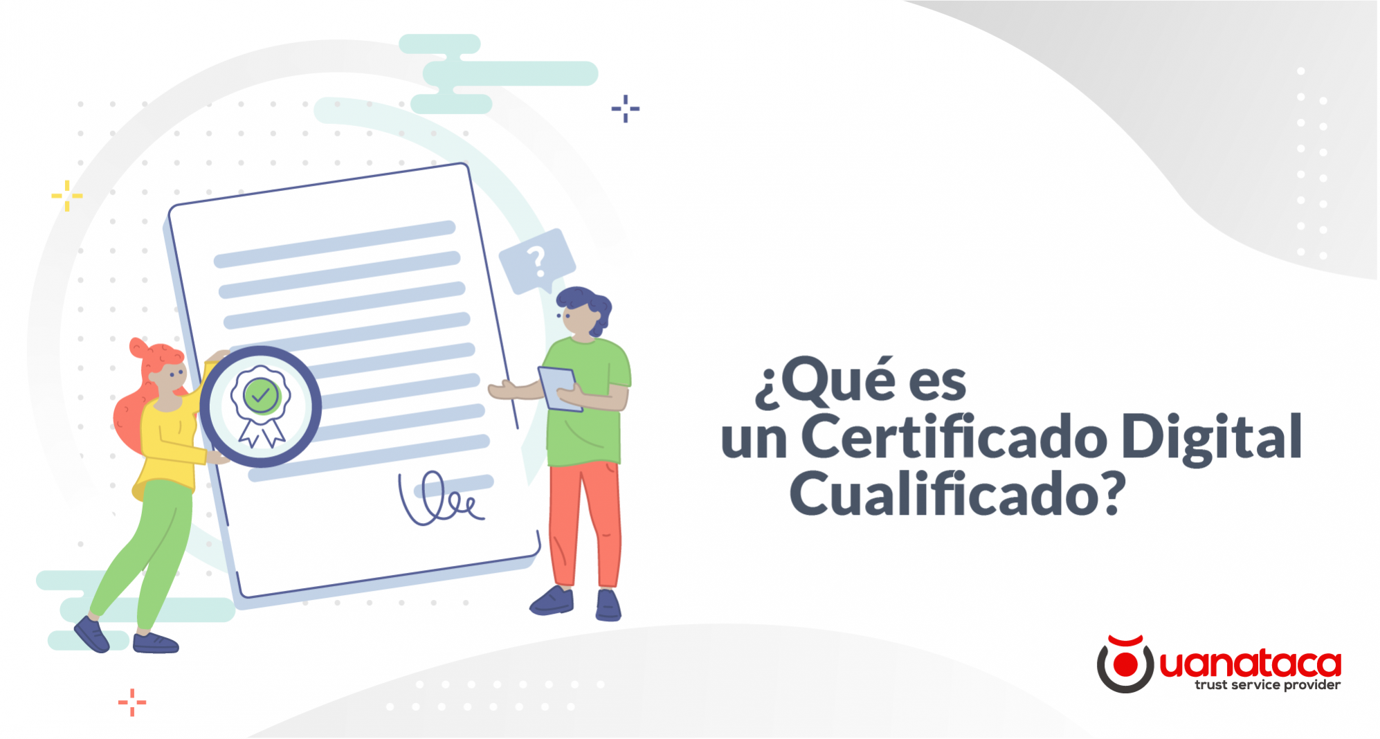 ¿Qué es un Certificado Digital Cualificado? Ventajas y usos | Uanataca